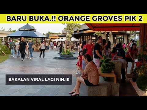 BARU BUKA DI PIK 2 - ORANGE GROVES WISATA GRATIS TERBARU.!!# ...