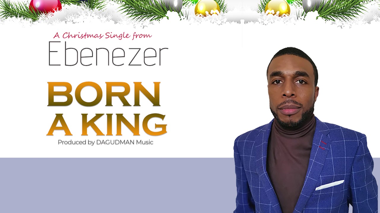 EBEN EZER - BORN A KING (The Christmas Story) - YouTube