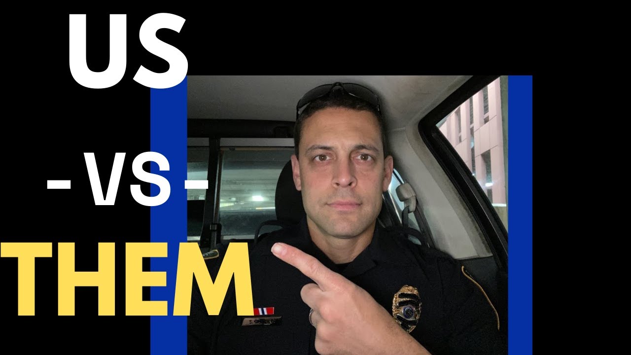 Police Mindset [Us Versus Them Mentality] - YouTube