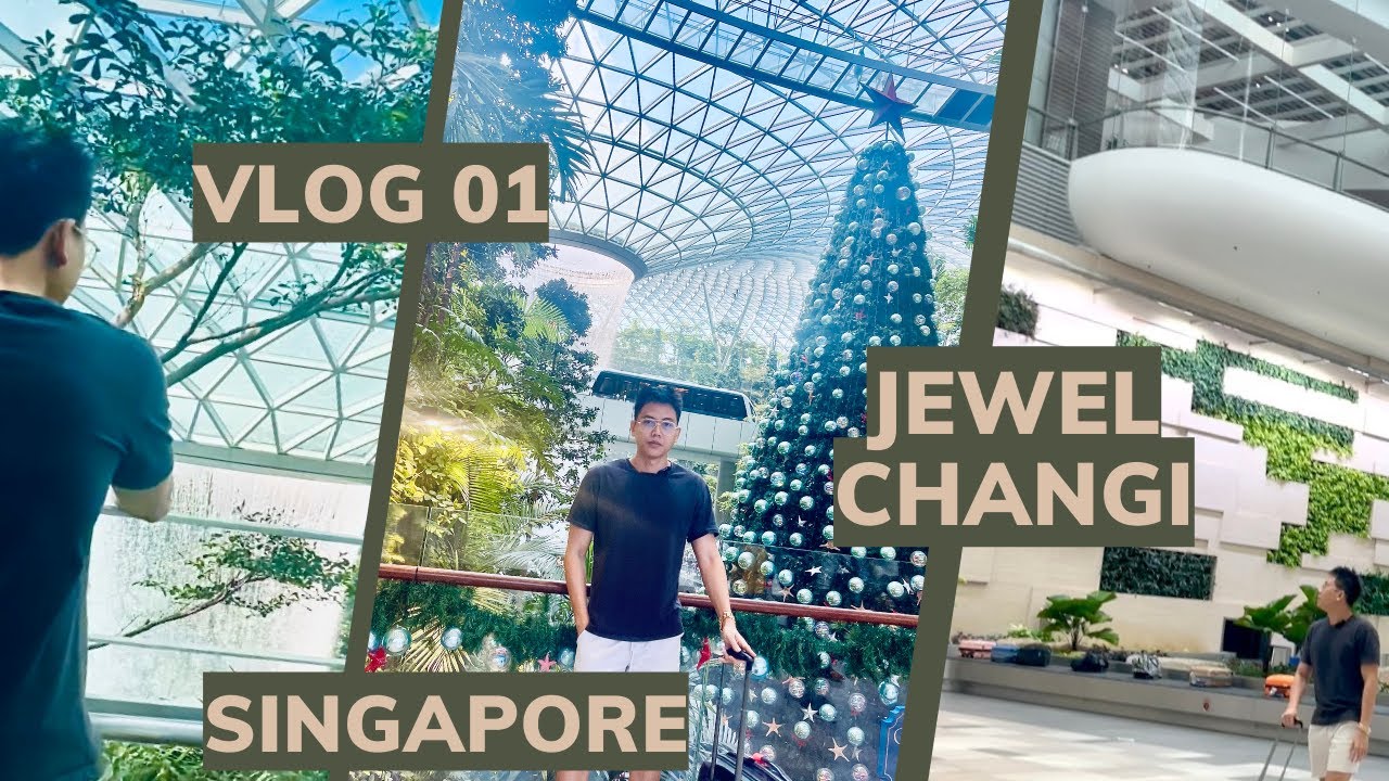 SINGAPORE Vlog 01 - Review JEWEL CHANGI Hướng dẫn chi tiết du lịch ...