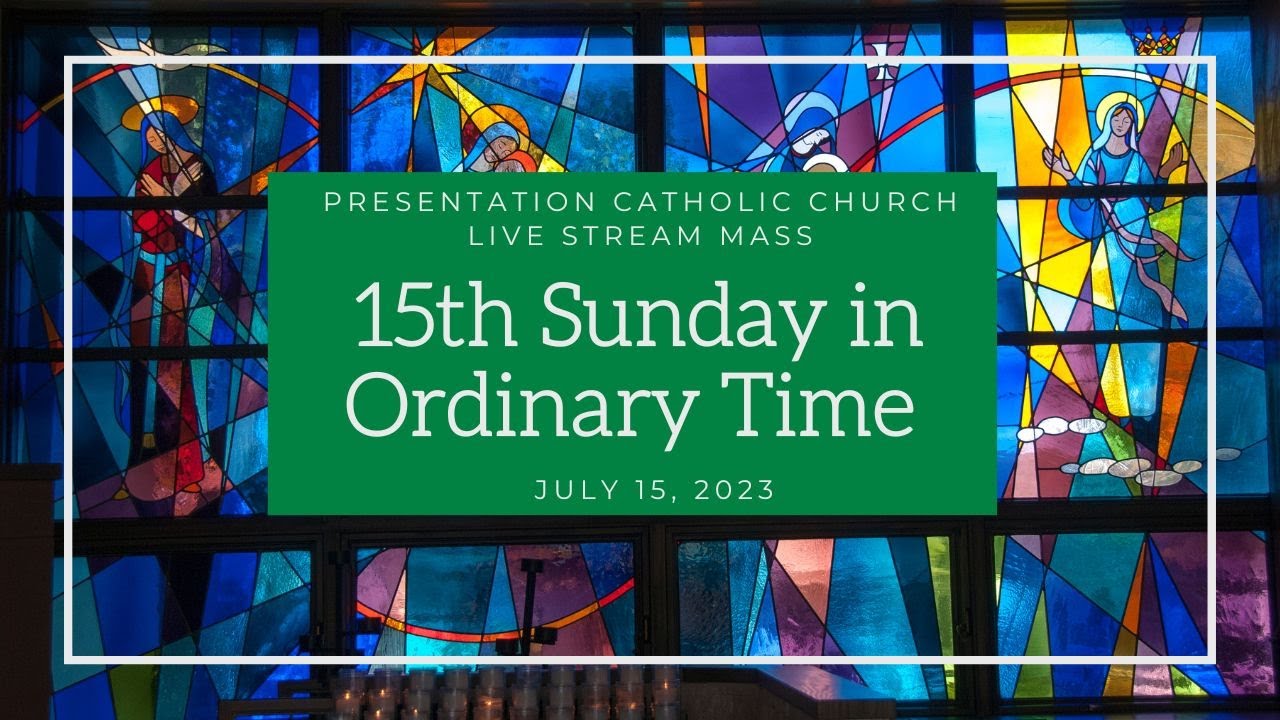 15th Sunday in Ordinary Time - July 15/16, 2023 - YouTube