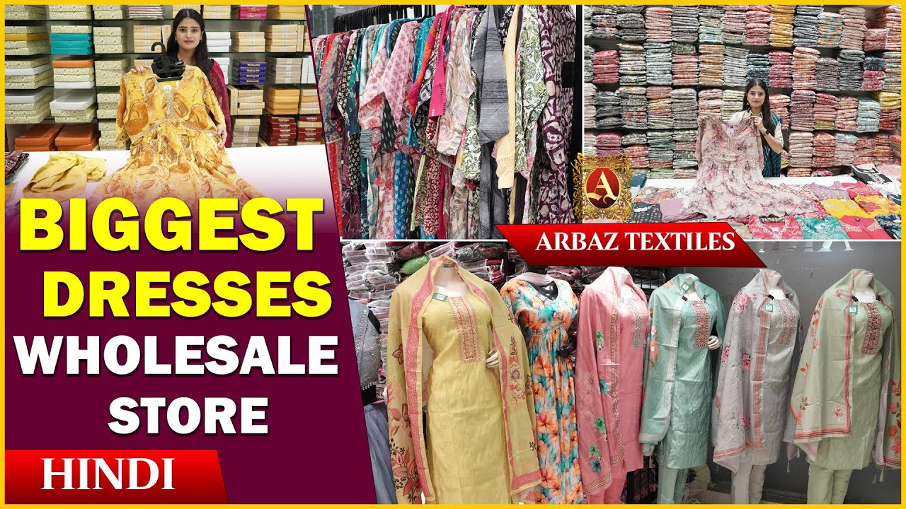 Biggest Dresses Wholesale Store Arbaz Textiles || The Largest ...