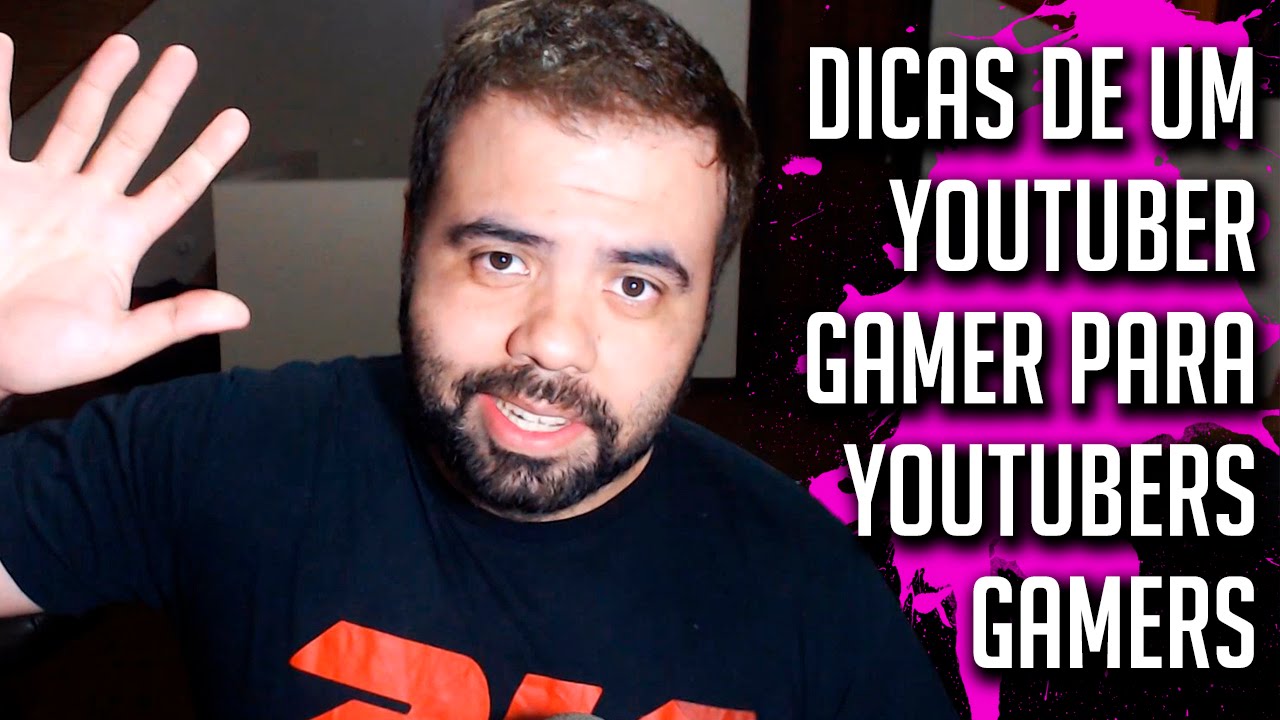 DICAS DE UM YOUTUBER GAMER PARA NOVOS YOUTUBERS GAMERS - YouTube