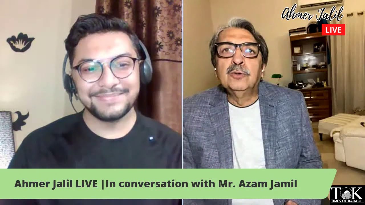 Ahmer Jalil LIVE | In conversation with Mr. Azam Jamil - YouTube