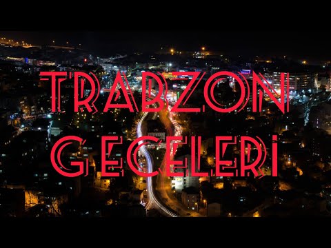 TRABZON DA GECE en çok izlenen videolar