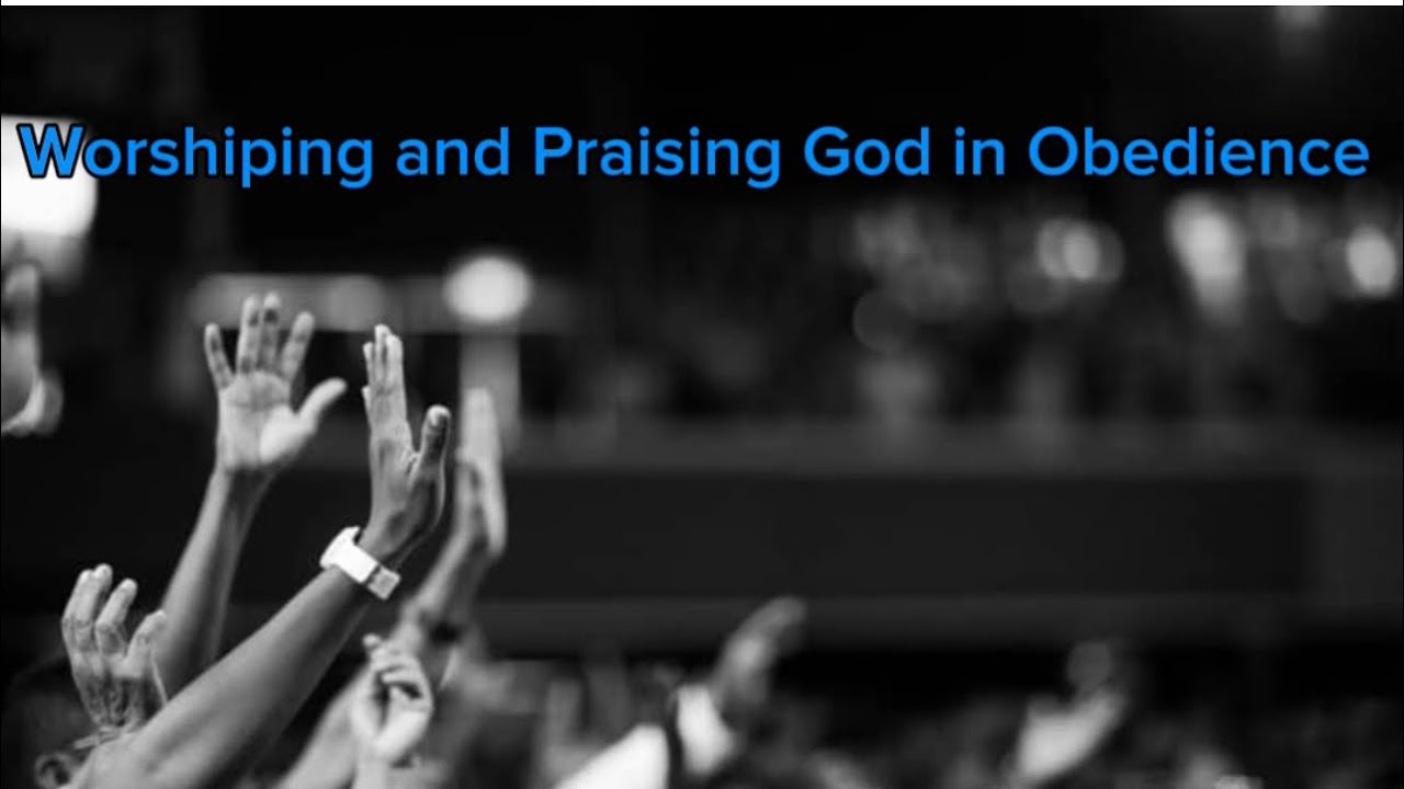 “Worshiping and Praising God in Obedience” | Elder Greg Hollins ...