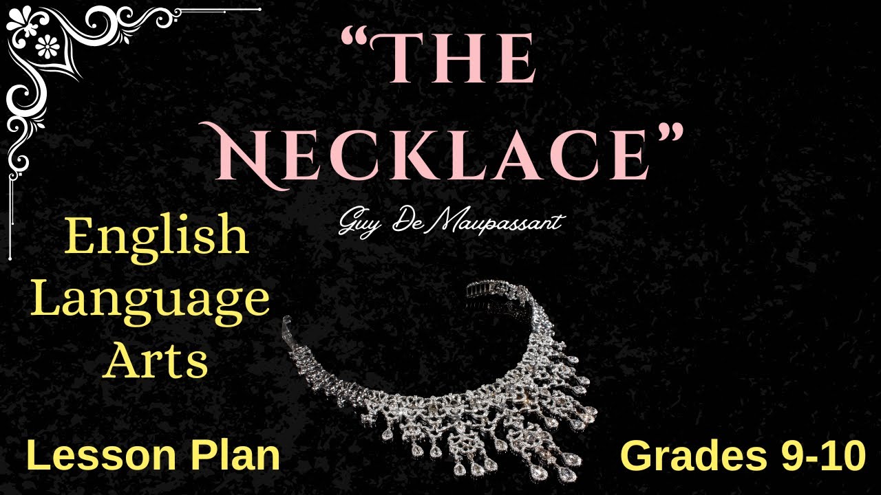 Free "The Necklace Lesson Plan" Grades 9-10 ELA Mini-Unit : Teacher ...