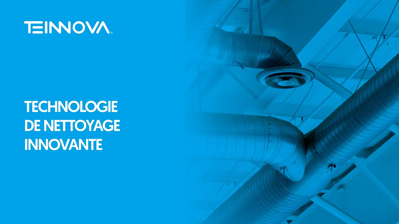 TEINNOVA NETTOYAGE DE CONDUITS D'AIR, NETTOYAGE DE SYSTÈMES D ...