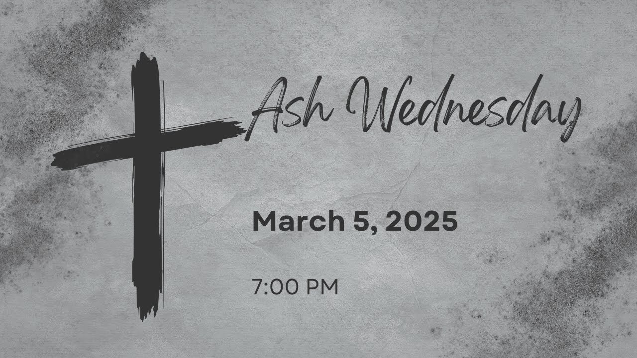Ash Wednesday 2025: March 5, 7:00 PM - YouTube