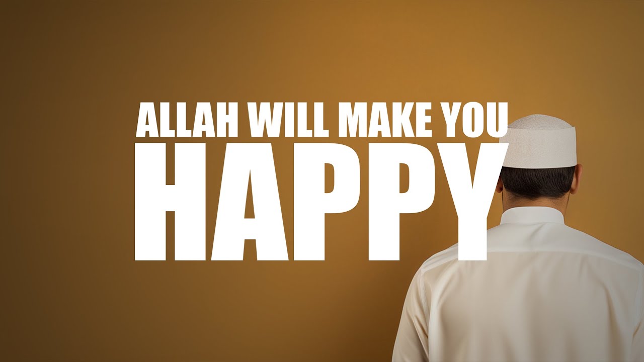 ALLAH IS WAITING TO MAKE YOU HAPPY - YouTube