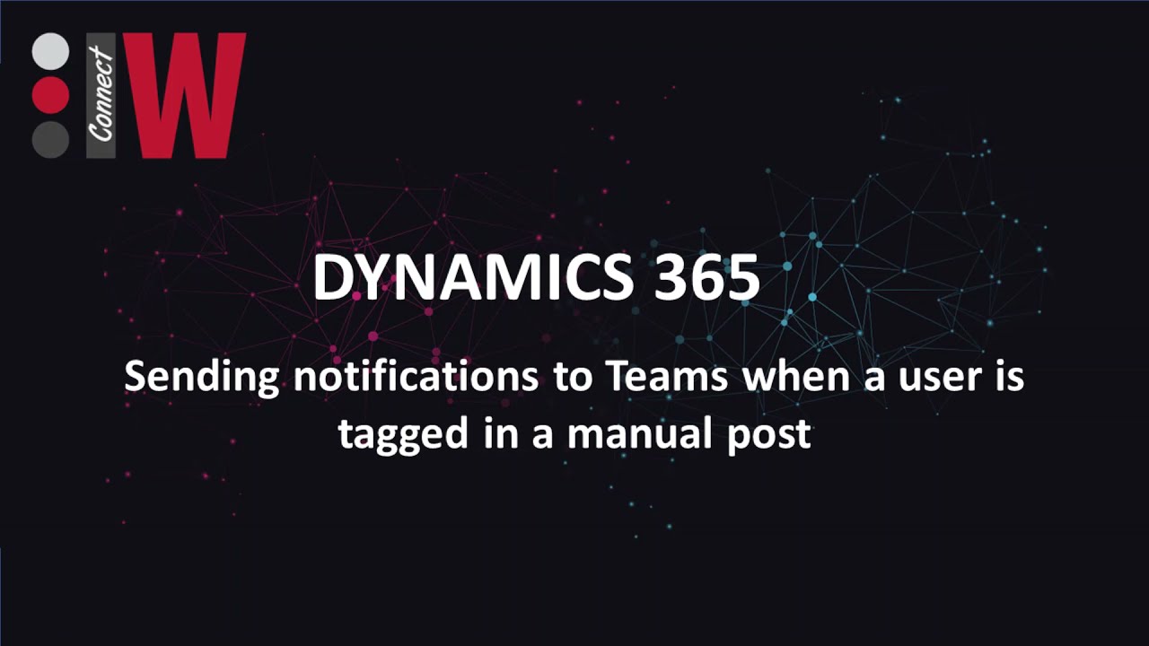 Sending Notifications To Teams When A User Is Tagged In A Dynamics 365 sending-notifications-to-teams-when-a-user-is-tagged-in-a-dynamics-365