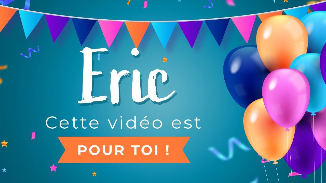 Joyeux anniversaire Eric ! - YouTube