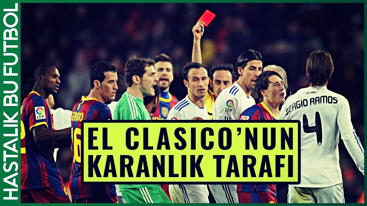 EL CLASICO SAVAŞLARI | "Kavgalar, Kartlar, Fauller, Fakeler" - YouTube