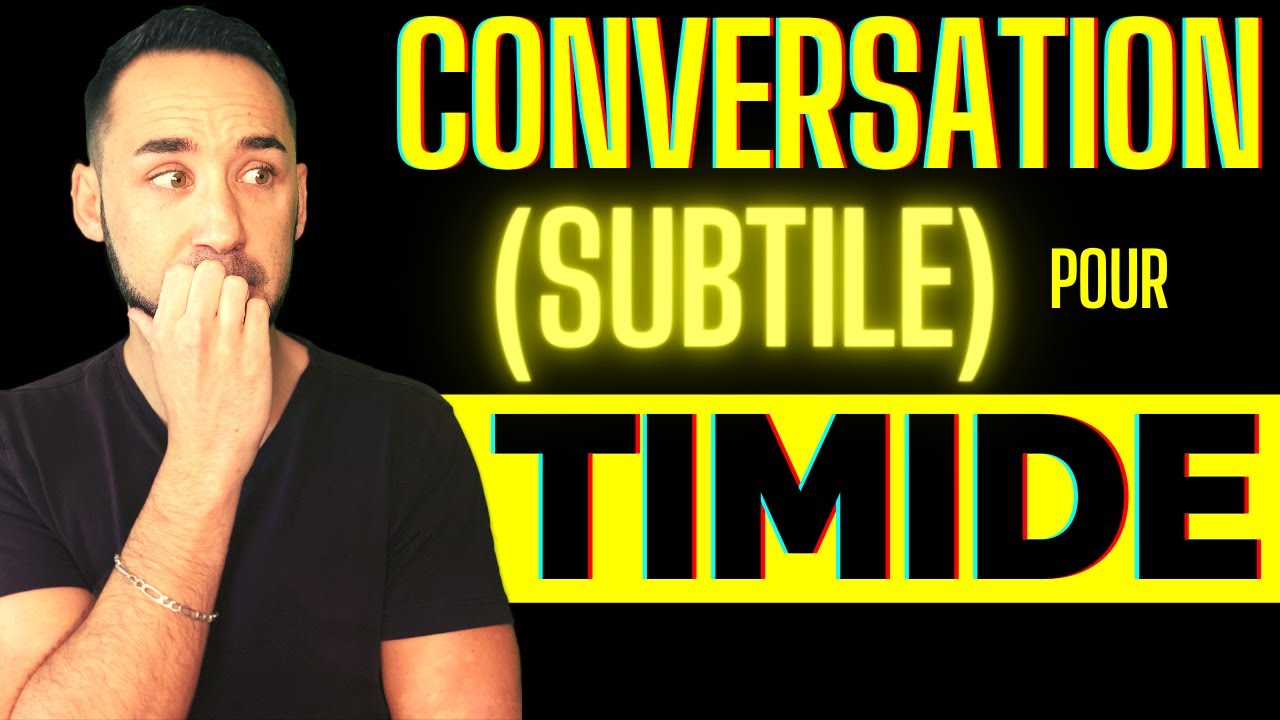 Comment Avoir De La Conversation Quand On Est TIMIDE YouTube comment-avoir-de-la-conversation-quand-on-est-timide-youtube