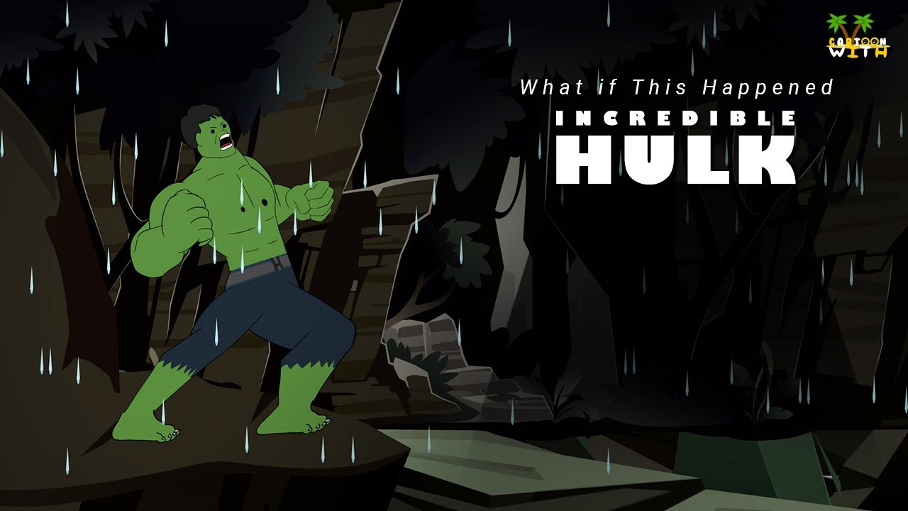Incredible Hulk What if This Happened | Cartoon W.I.T.H | Hulk - YouTube