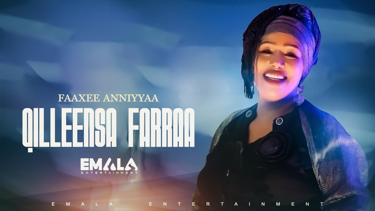 Faaxee Anniyyaa - Qilleensa Farraa - New Oromo Music 2020 (Official ...