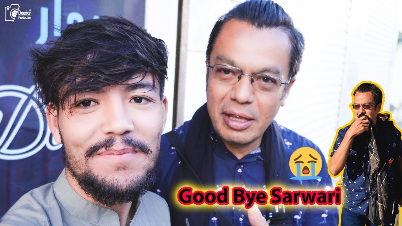 Good Bye Anwar Sarwari @ChannelSarwari | He is Leaving Hazara Town ...