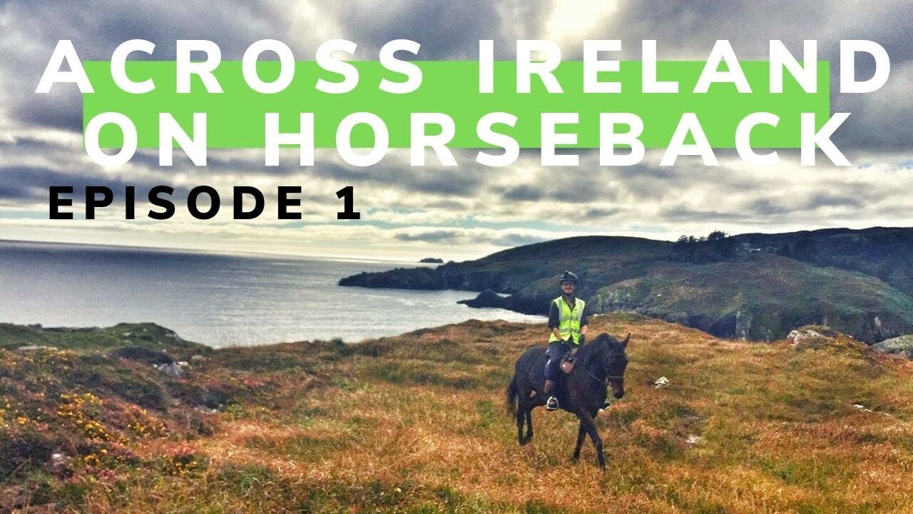 Riding Horses Across Ireland | Ep 1 Long Distance Horse Riding Across a ...