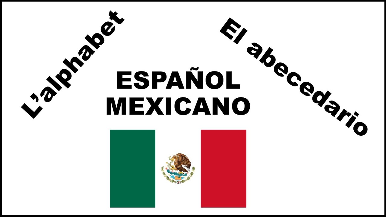 L'alphabet en espagnol mexicain (el abecedario) - YouTube
