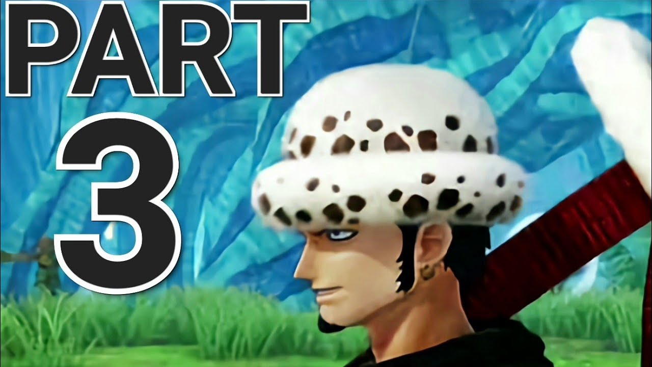 One Piece: Pirate Warriors 4 - Part 3 - SUMMIT WAR ARC - WALKTHROUGH ...