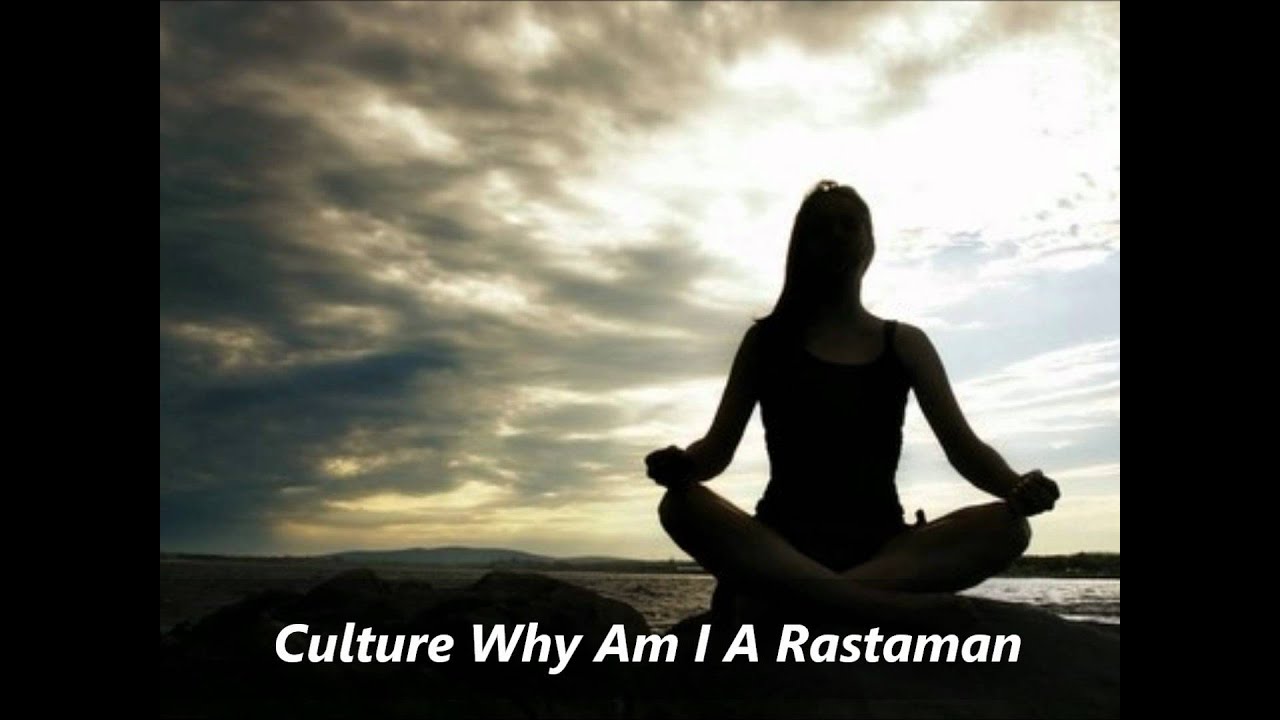 Culture Why Am I A Rastaman - YouTube