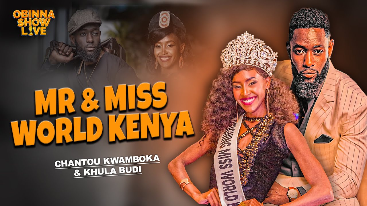 OBINNA SHOW LIVE: MR & MISS WORLD KENYA - Chantou Kwamboka & Kula Budi ...