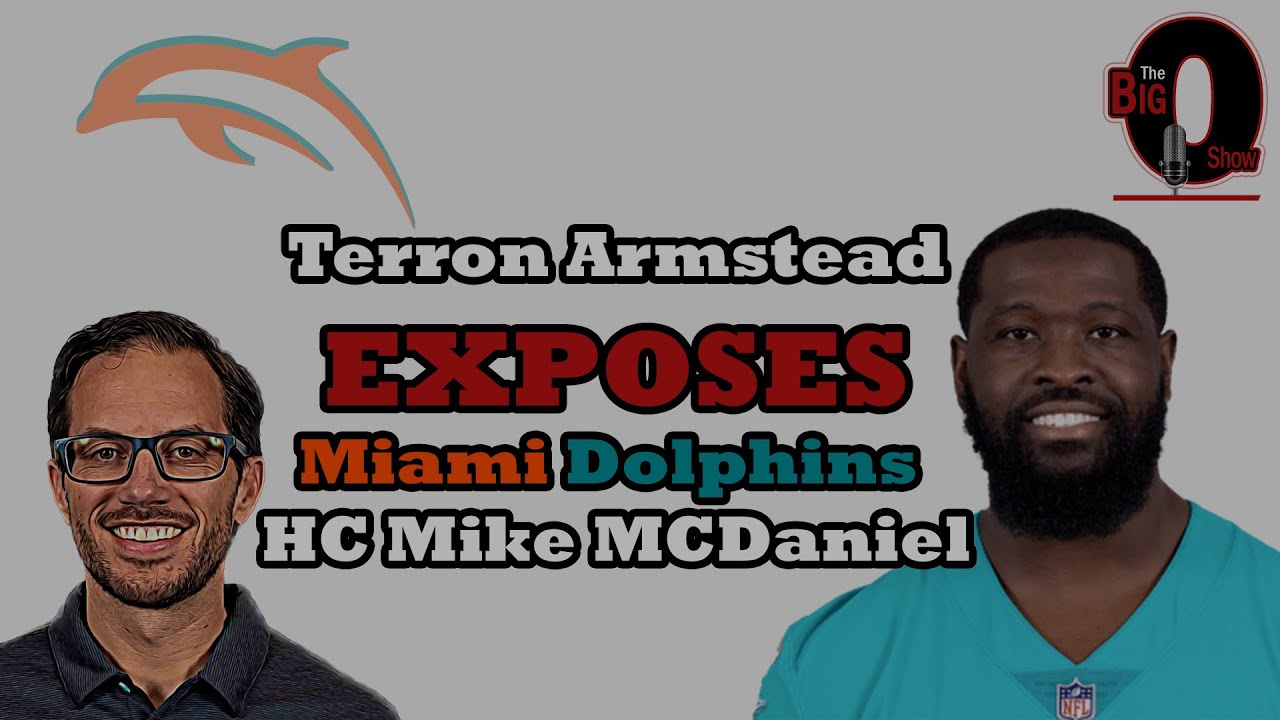 Big O - Terron Armstead EXPOSES Miami Dolphins HC Mike McDaniel! - YouTube