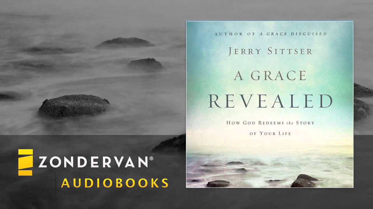 Jerry Sittser - A Grace Revealed audiobook ch. 1 - YouTube