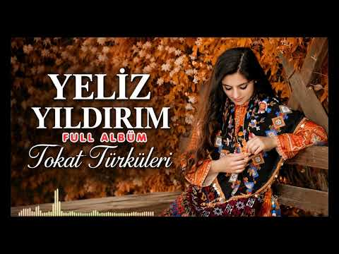 Yeliz Yıldırım - Tokat Türküleri Kesintisiz Full Albüm - Yöresel Halk Müziği