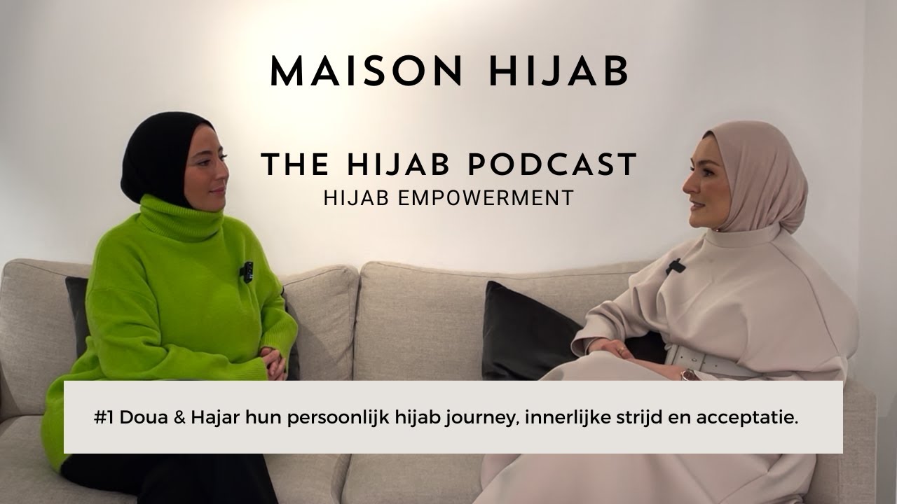 #1 Doua & Hajar hun persoonlijk hijab journey, innerlijke strijd en ...
