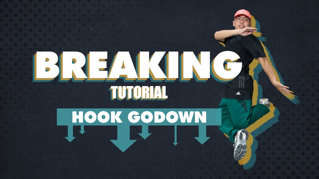 BREAKING FOR BEGINNERS | BREAKING CHO NGƯỜI MỚI | HOOK GO DOWN | ENGSUB ...