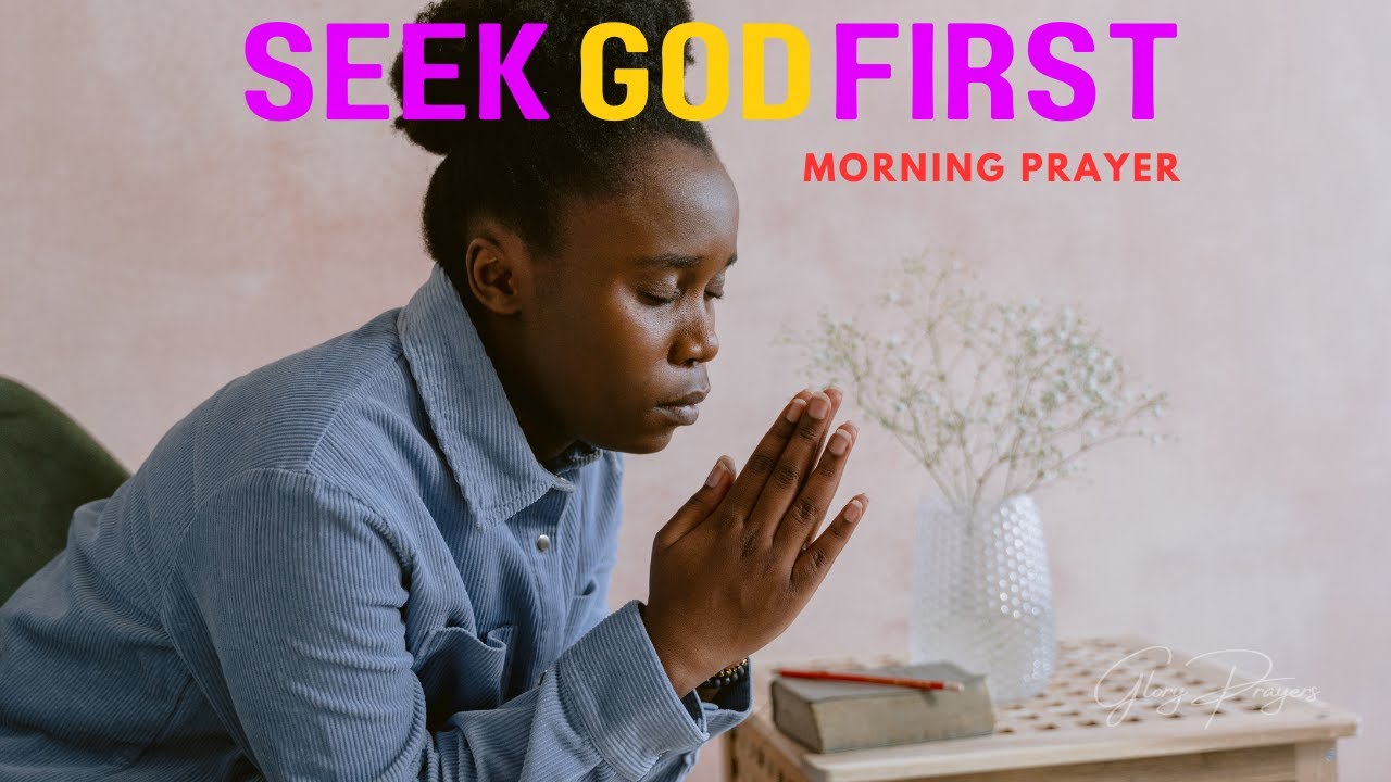 🙏 Seek God First Every Morning | Listen To This Prayer Before Starting ...