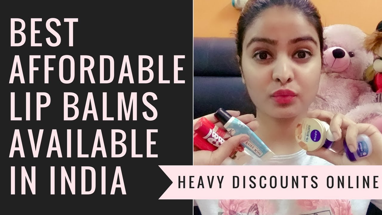 Best Lip Balms In India Affordable Fashmakestyle Youtube