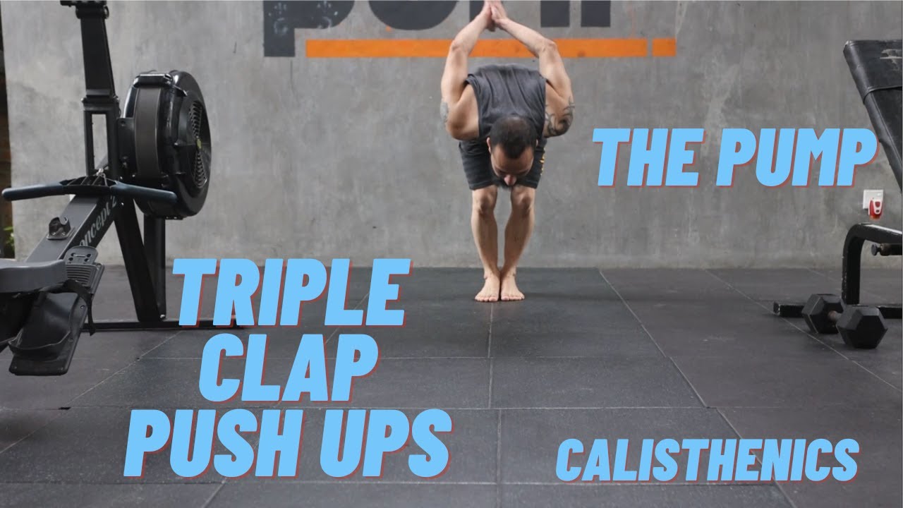 Triple Clap Push Ups | Clap Push Ups | Calisthenics| The Pump - YouTube