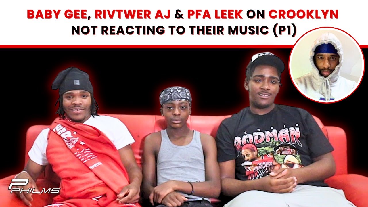 Baby Gee, Rivtwer AJ, & PFA Leek On Crooklyn NOT Reacting To Their ...
