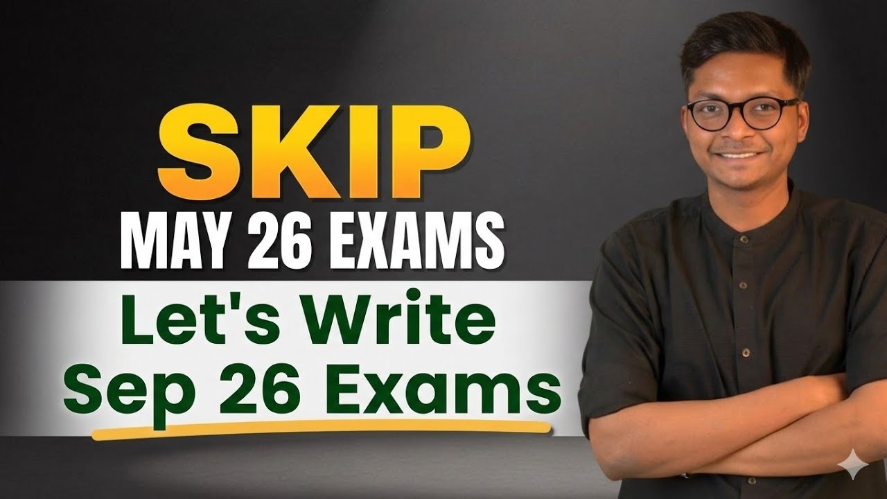 SKIP May 26 Exams & Let's Write Sep 26 Exams - YouTube