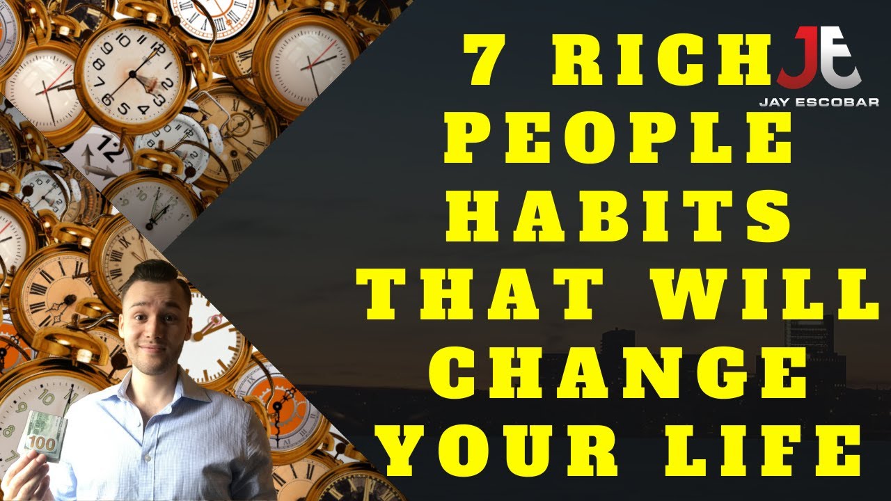 7 Rich People Habits That Will Change Your Life - YouTube