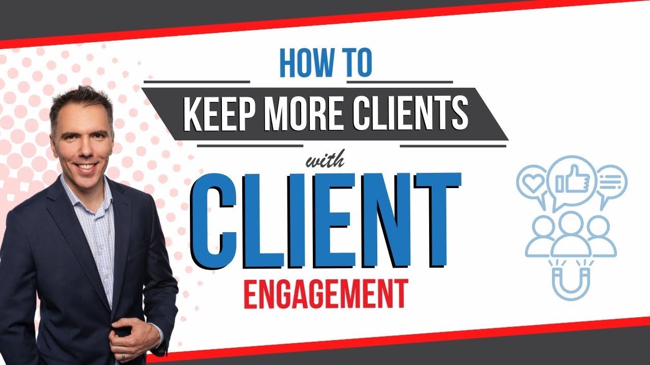 How to Keep Clients: Unlock the Secrets to Effective Client Engagement ...