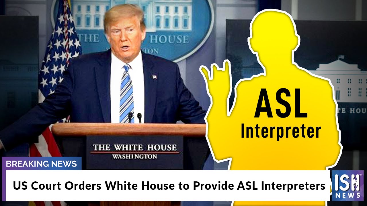 US Court Orders White House to Provide ASL Interpreters - YouTube