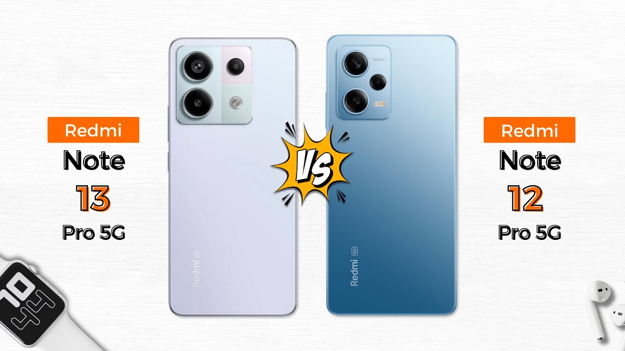 Redmi Note 13 Pro 5G vs Redmi Note 12 Pro 5G | Which one should you buy ...