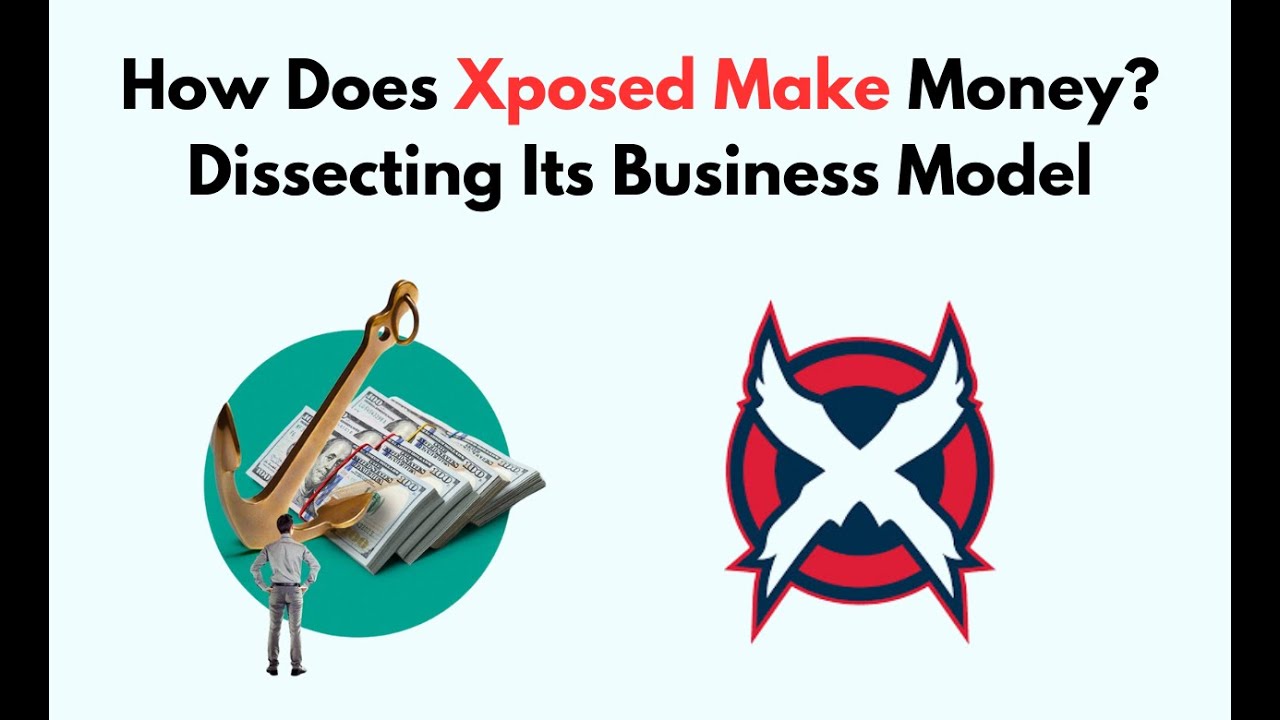 How Does Xposed Make Money? Dissecting Its Business Model - YouTube