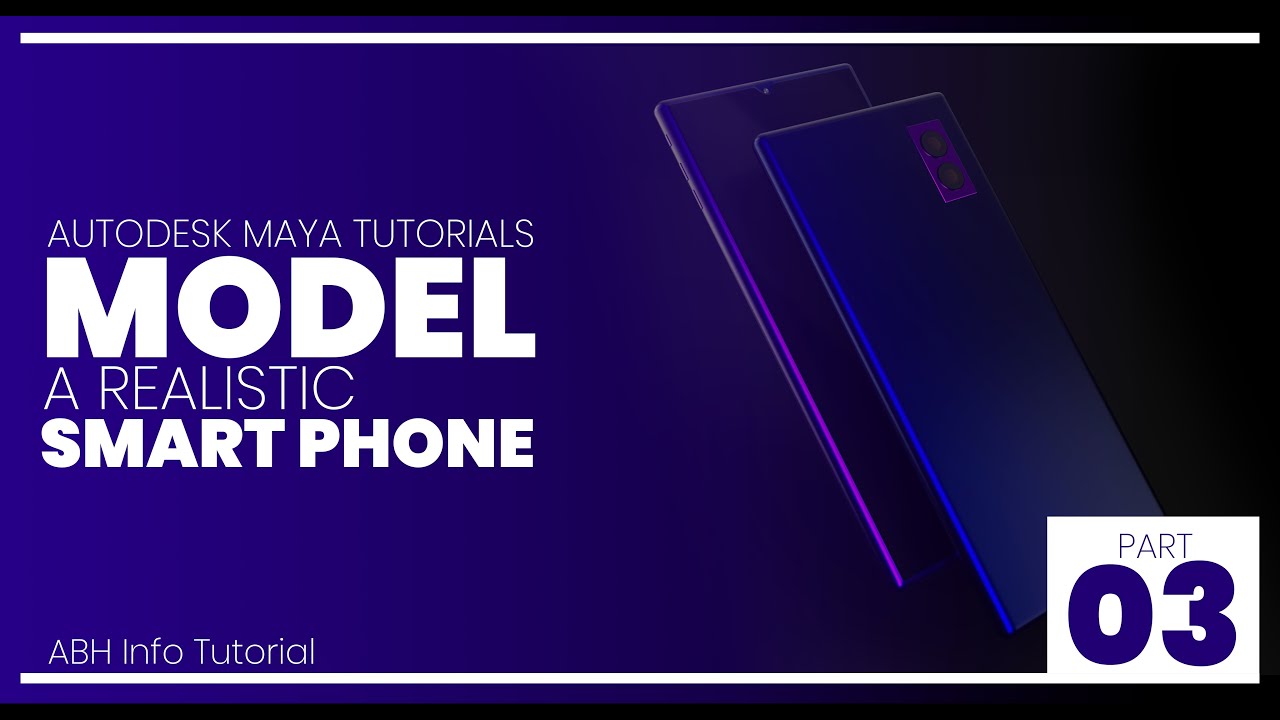 Realistic Smart Phone Modeling | Autodesk Maya Tutorials | Part 03 ...