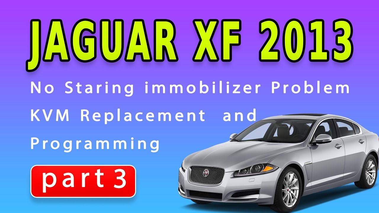 2013 Jaguar XF No Staring immobilizer Problem KVM Replacement and ...