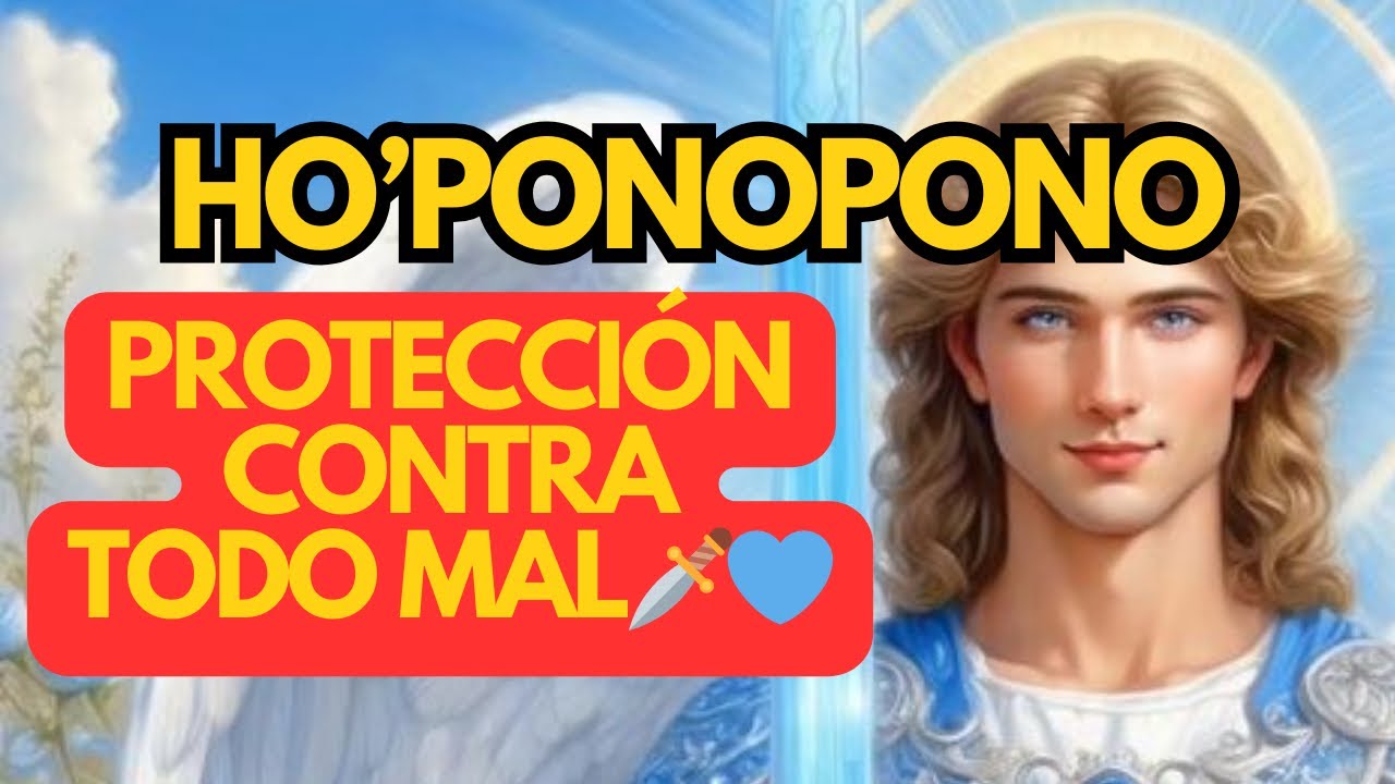 HO’PONOPONO | PROTECCIÓN DE LA DIVINIDAD | PROTÉGETE DE CUALQUIER MAL | ESPADA DE LUZ AZUL - YouTube