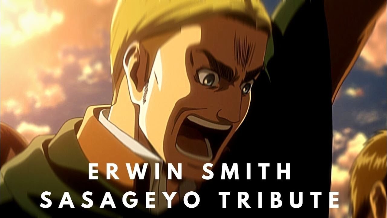 (Attack on Titan) Erwin Smith || Sasageyo Tribute - YouTube