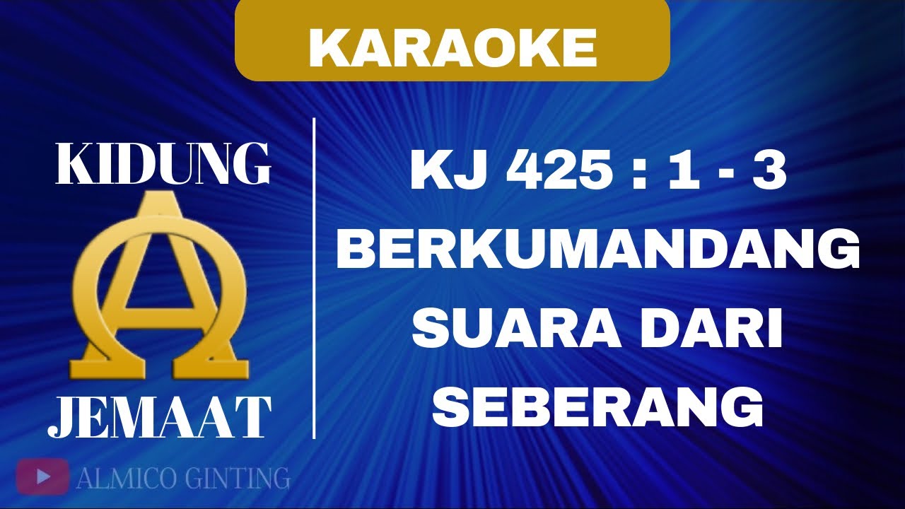 KIDUNG JEMAAT | KJ 425 : 1 - 3 " BERKUMANDANG SUARA DARI SEBERANG ...