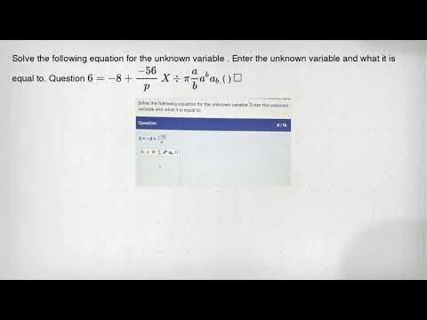 Solve the following equation for the unknown variable . Enter the unknown variable and what it ...