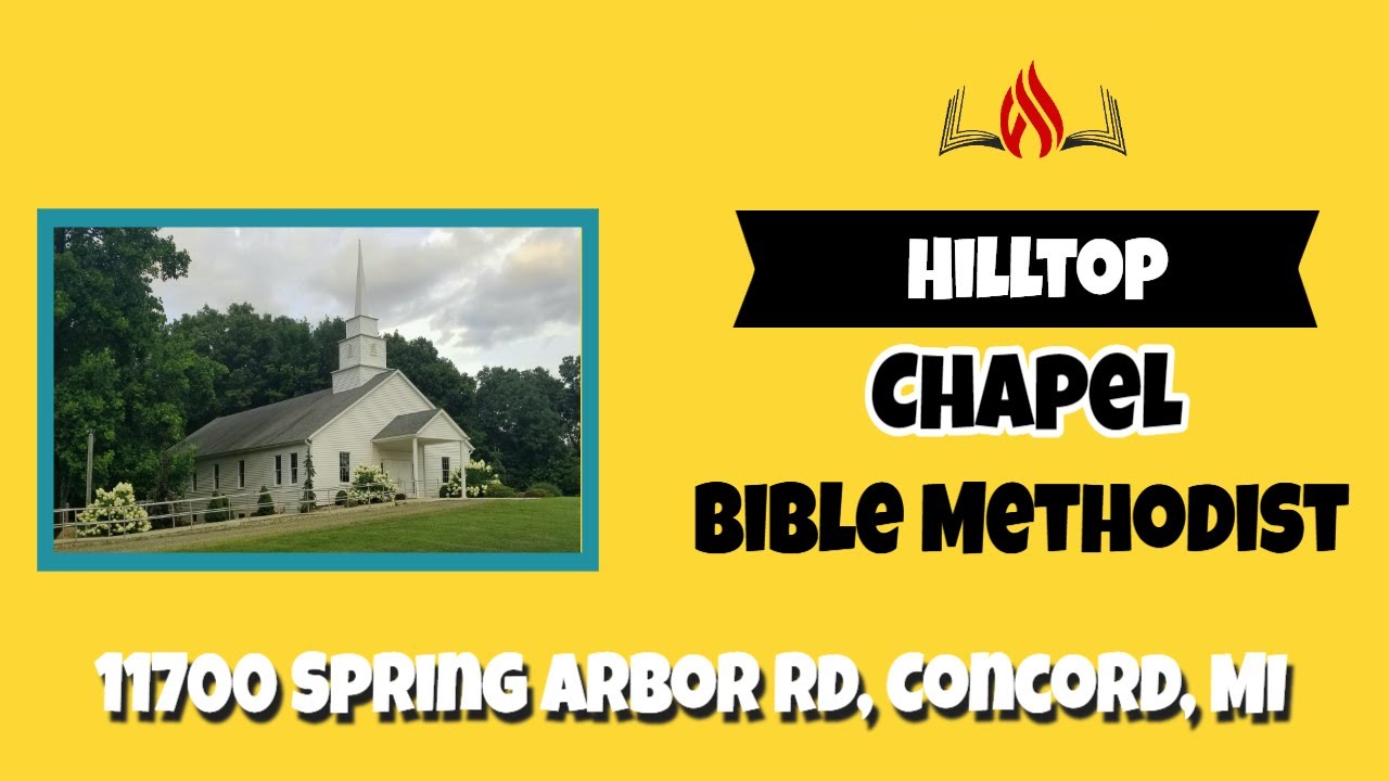 #1 church near concord michigan | Hilltop Chapel Bible Methodist - YouTube