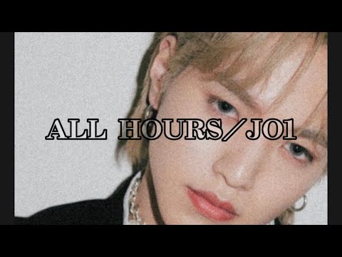 ALL HOURS-JO1┆歌詞┆日本語訳(意訳) - YouTube