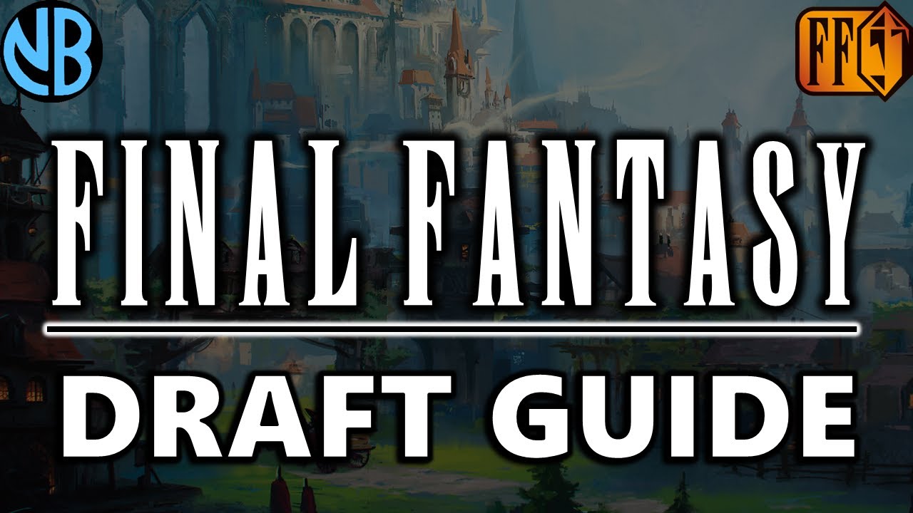 FINAL FANTASY DRAFT GUIDE!!! Top Commons, Color Rankings, Archetype ...